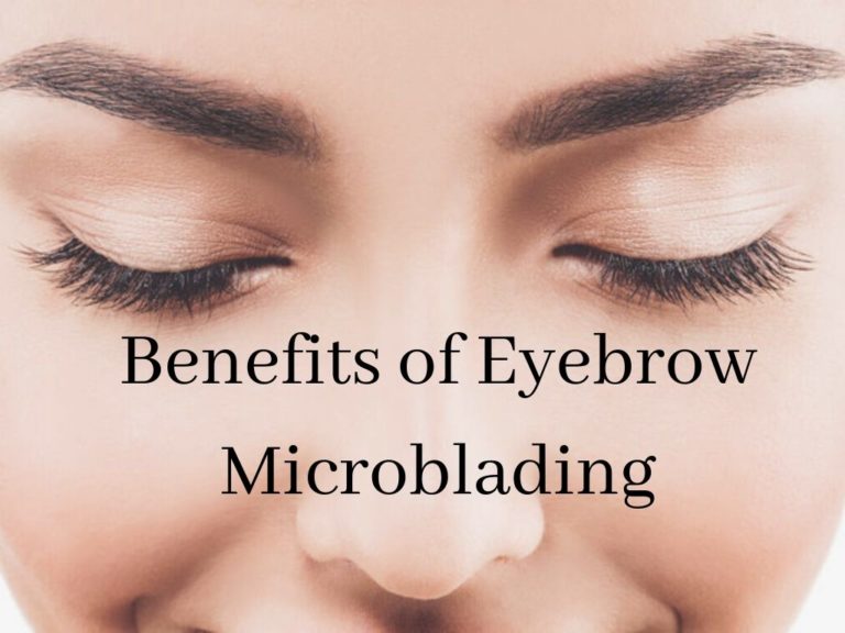 Top 8 Benefits of Eyebrow Microblading - Get Fashion Summary